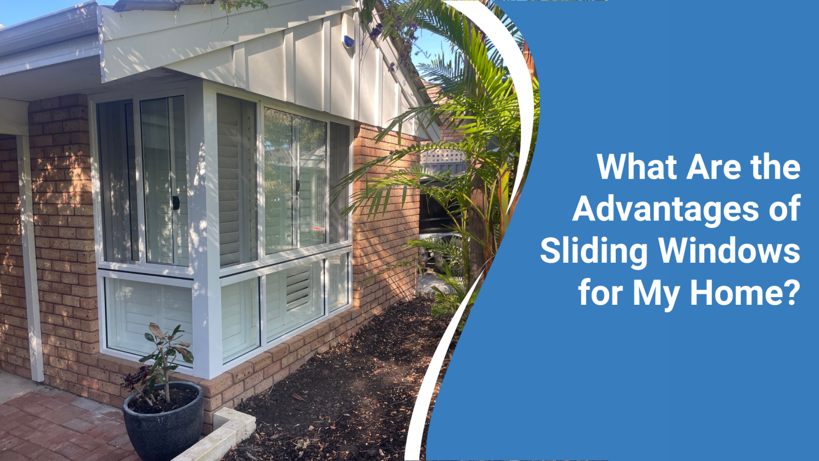 What are the advantages of Sliding Windows for My Home? | By GOBO