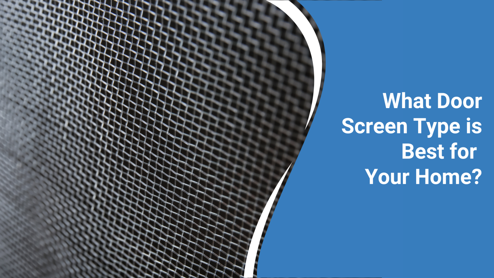 What Door Screen Type is Best for Your Home? | By GOBO