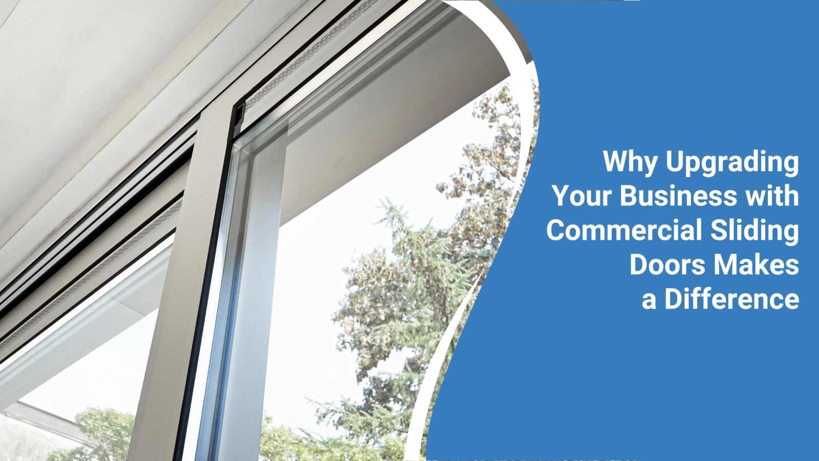 Why Upgrading Your Business with Commercial Sliding Doors Makes a ...